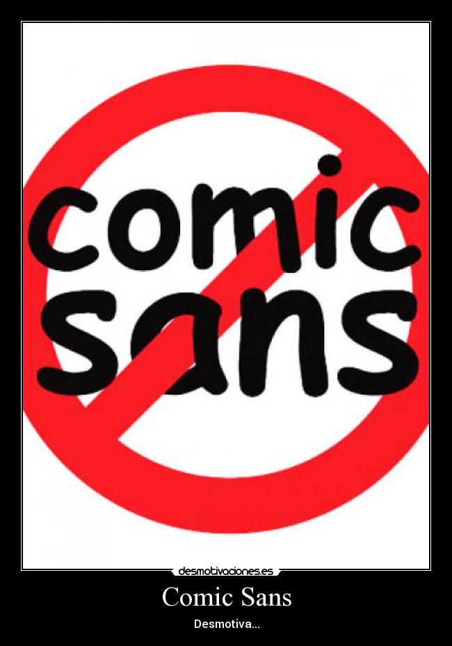 Comic Sans | Desmotivaciones